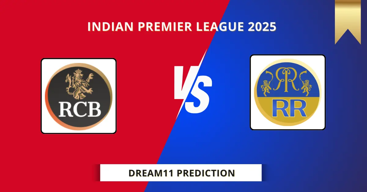 RCB vs RR Dream11 Prediction: Pitch Report & Stats [IPL 2025]